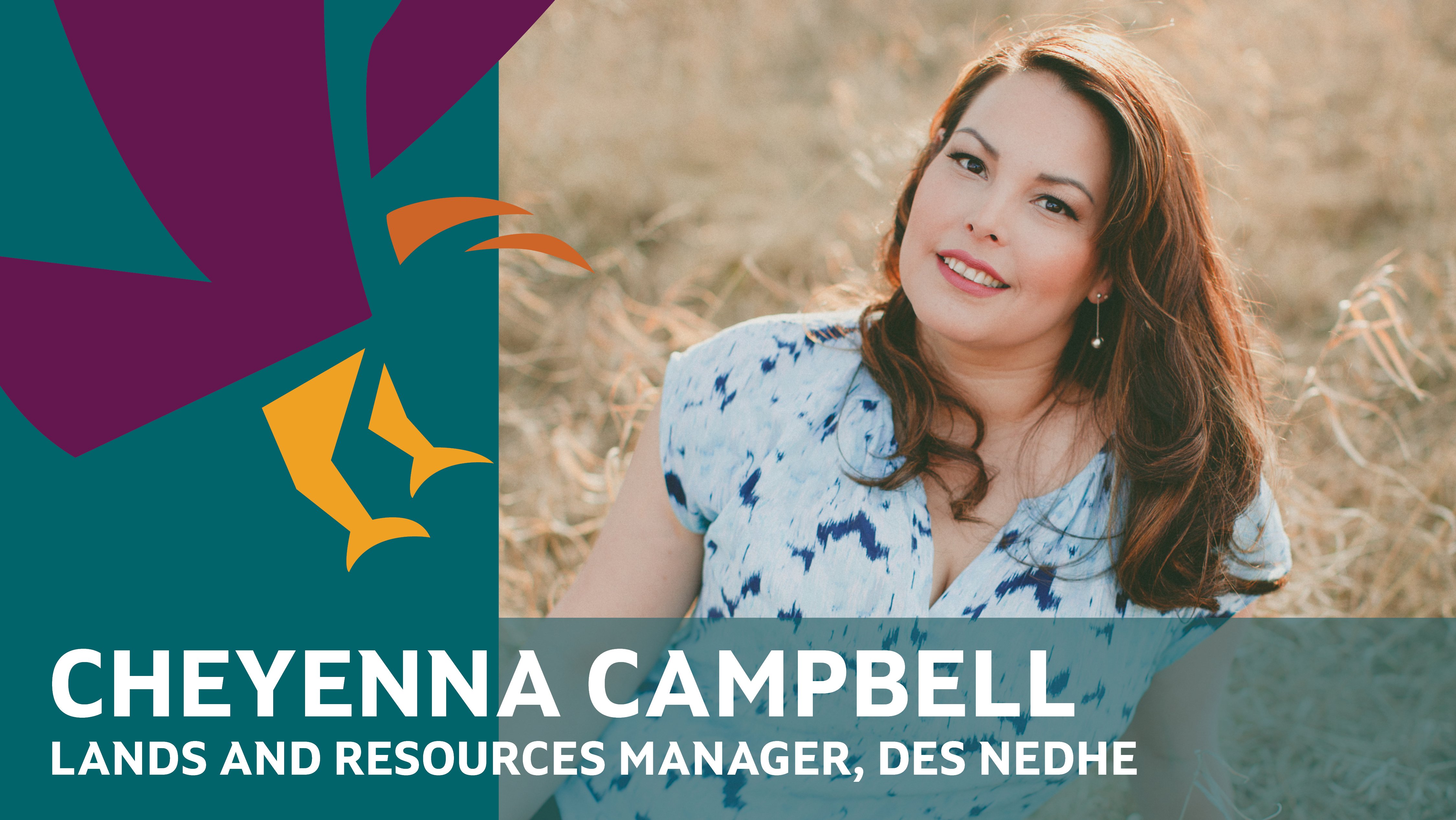 Cheyenna Campbell, Lands and Resources Manager